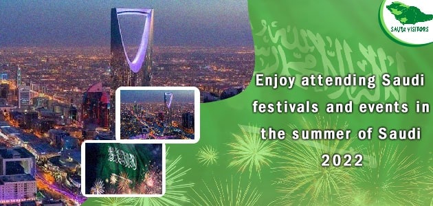 Enjoy-attending-Saudi-festivals-and-events-in-the-summer-of-Saudi-2022 ...